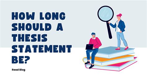 How Long Should A Thesis Statement Be Quick Guide
