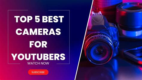 Cameras Youtubers Use And Why Youtube