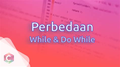 Perbedaan Looping While Dan Do While Remaginz