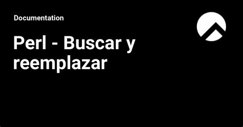 Perl Buscar Y Reemplazar Documentation