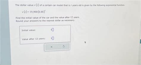 Solved The Dollar Value V T Of A Certain Car Model That Is