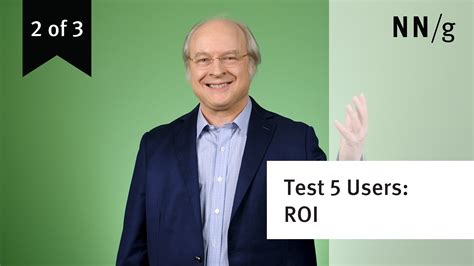 Usability Testing W 5 Users Roi Criteria Video 2 Of 3 Video Nng
