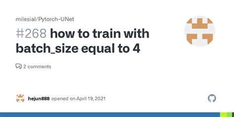 How To Train With Batchsize Equal To 4 · Issue 268 · Milesialpytorch Unet · Github