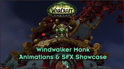 Legion Alpha Windwalker Monk Animation SFX Showcase YouTube