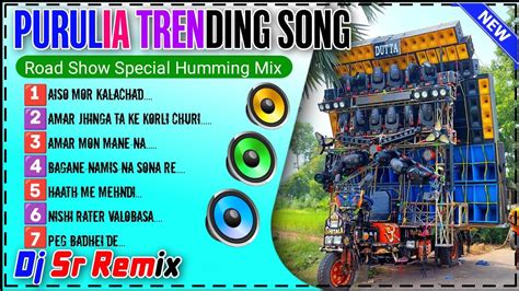 Purulia Trending Songroad Show Special Humming Mixdj Sr Remix