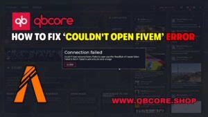 How To Fix Couldn T Open Fivem Error Step By Step Guide QBCore Script