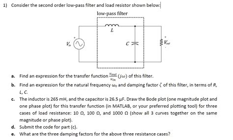 SOLVED Consider The Second Order Low Pass Filter And Load Resistor Shown Below Low Pass