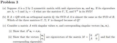 Solved Problem 3 A Suppose A Is A 2 By 2 Symmetric Matrix Chegg Com
