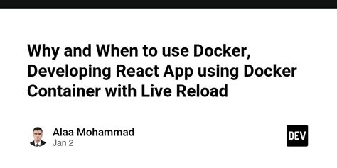 Alaa Mohammad On Linkedin Why And When To Use Docker Developing React App Using Docker Container