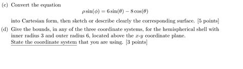 Solved c Convert the equationρsin φ sin θ cos θ into Chegg com