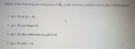 Solved Which Of The Following Sets Are Linear Subspaces Of Chegg