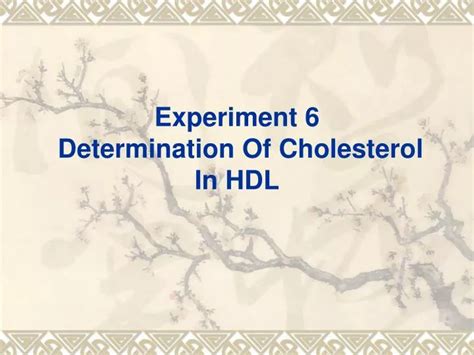 Ppt Experiment 6 Determination Of Cholesterol In Hdl Powerpoint Presentation Id 6110805