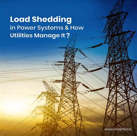 Load Shedding In Power Systems And How Utilities Manage It Inventia