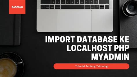 Tutorial Import Database Sql Ke Phpmyadmin Youtube