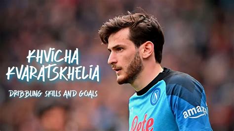 Khvicha Kvaratskhelia Best Dribbling Skills Asissts And Goals 2023