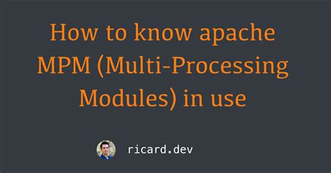 How To Know Apache Mpm Multi Processing Modules In Use Ricard