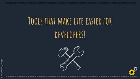 Tools That Make Life Easier For Developers By Fam Geek Culture