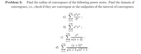 Solved Problem 3 Find The Radius Of Convergence Of The