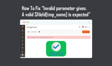 Magento 24 Invalid Parameter Given A Valid Fileid Tmpname Is Expected