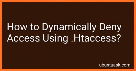 How To Dynamically Deny Access Using Htaccess In 2024