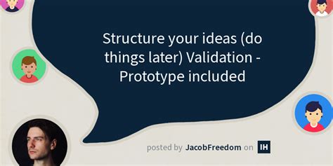 Structure Your Ideas Do Things Later Validation Prototype Included