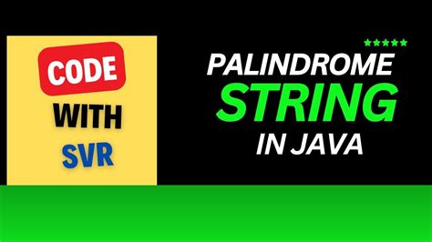 Check Palindrome String In Java Simple Code Explanation Youtube