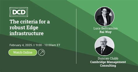 The Criteria For A Robust Edge Infrastructure Dcd