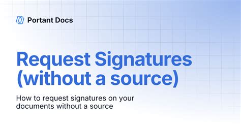 Request Signatures Without A Source Portant Docs
