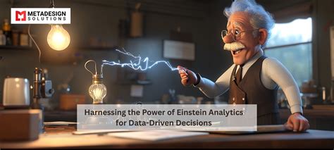 Harnessing The Power Of Einstein Analytics For Data Driven Decisions