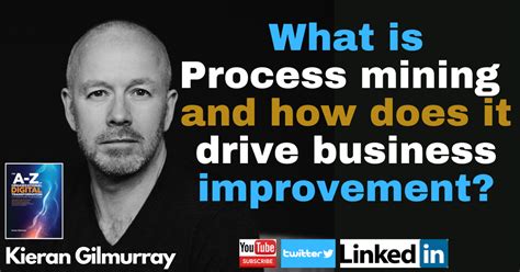 What Is Process Mining And How Does It Help Drive Business Process