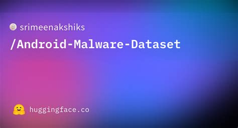 Srimeenakshiks Android Malware Dataset · Datasets At Hugging Face
