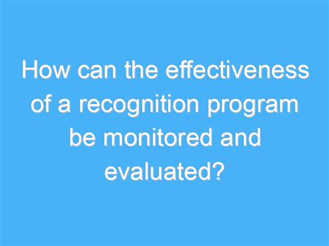 How Can The Effectiveness Of A Recognition Program Be Monitored And