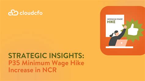 Strategic Insights Php 35 Minimum Wage Increase In Ncr Cloudcfo
