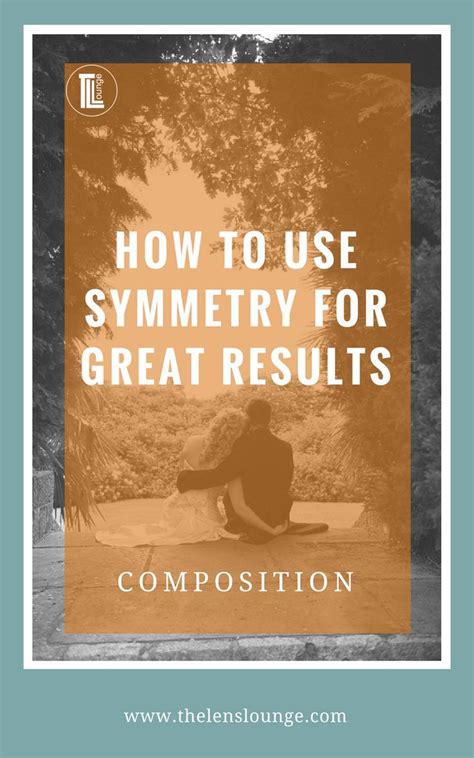 How To Use Types Of Symmetry In Photography Composition Artofit