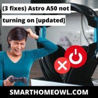 Fixes Astro A Not Turning On Updated SmartHomeOwl