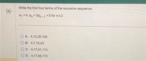 Solved K Write The First Four Terms Of The Recursive