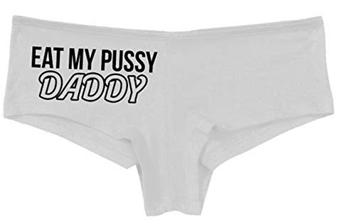 Knaughty Knickers Eat My Pussy Daddy Oral Sex Lick Me Slutty White Pan