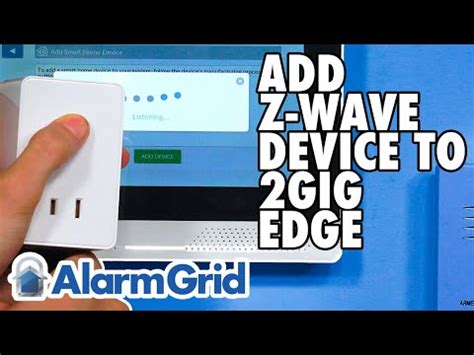 How Do I Add A Z Wave Device To A 2GIG Edge Alarm Grid