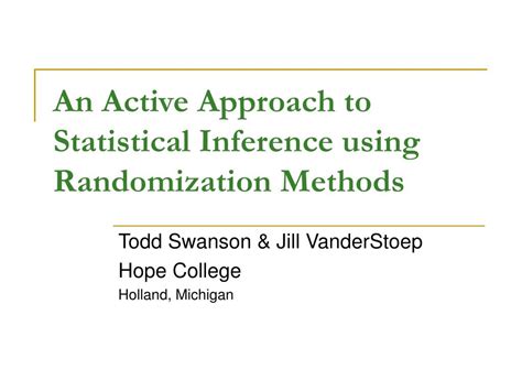 Ppt An Active Approach To Statistical Inference Using Randomization Methods Powerpoint