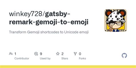 Github Winkey728gatsby Remark Gemoji To Emoji Transform Gemoji Shortcodes To Unicode Emoji