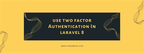 How To Add Two Factor Authentication Easily In Laravel 8