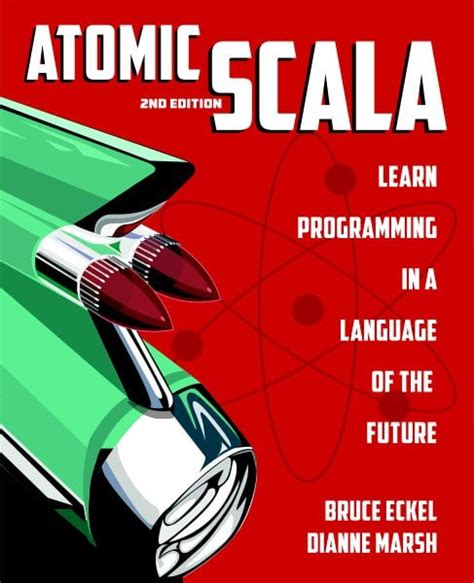 Atomic Scala Book Eckel Marsh Now Available For Purchase Rscala
