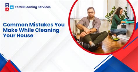 Common Mistakes You Make While Cleaning Your House 2025