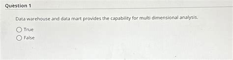 Solved Question 1data Warehouse And Data Mart Provides The