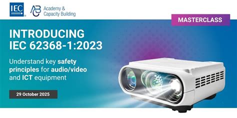 Meet The Experts Behind Iec 62368 For Safety Of Audio Video And Ict