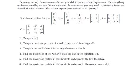 Solved You May Use Any Octave Commands That You Wish To