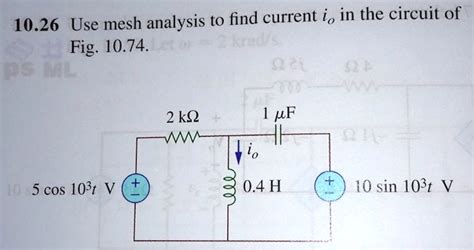 solved find i0 using mesh 10 26 use mesh analysis to find current io in the circuit of fig 10