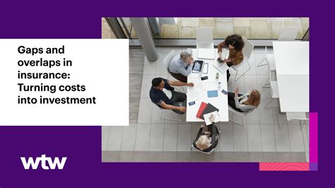 Gaps And Overlaps In Insurance Turning Costs Into Investment Wtw