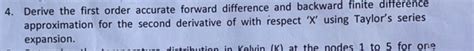 Solved Derive The First Order Accurate Forwarddifferance And