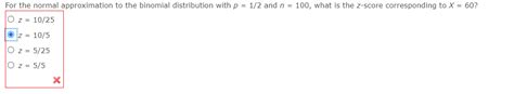 Solved For The Normal Approximation To The Binomial Chegg